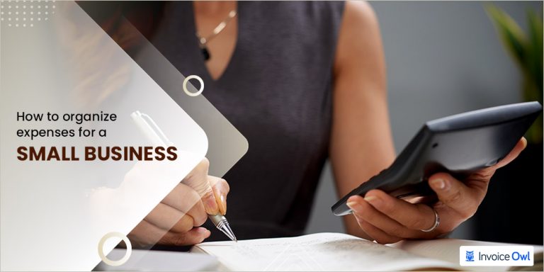 10 Tips on How To Organize Expenses For a Small Business