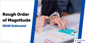 Rough Order of Magnitude (ROM) Estimates | InvoiceOwl