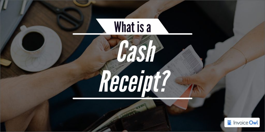 Cash Receipts: Complete Guide & Benefits