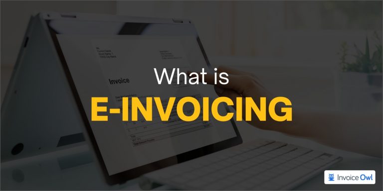 What is E-invoicing? Types and How Does it Work | InvoiceOwl