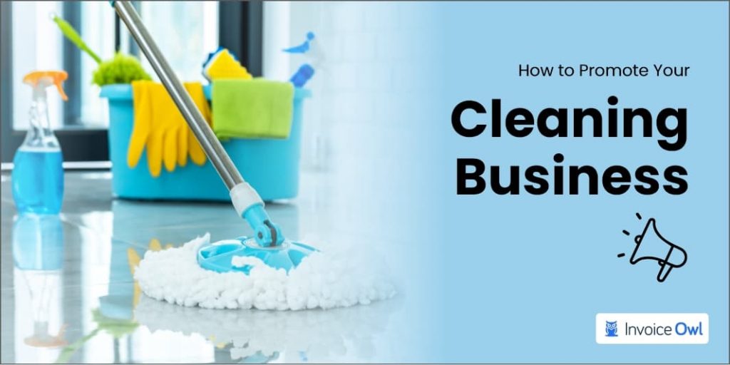 How to Promote Your Cleaning Business: 15 Best Ideas