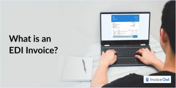 EDI Invoice - Meaning, Process, and Key Advantages